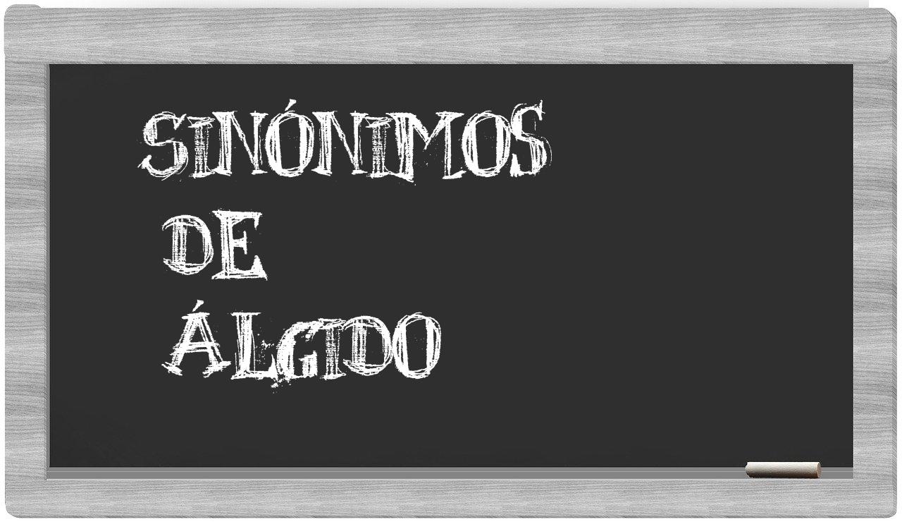 Los sinónimos de álgido: Todos los sinónimos de álgido, su sentido y ...