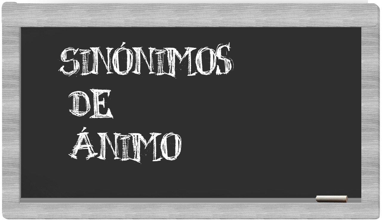 Los sinónimos de ánimo: Todos los sinónimos de ánimo, su sentido y ...