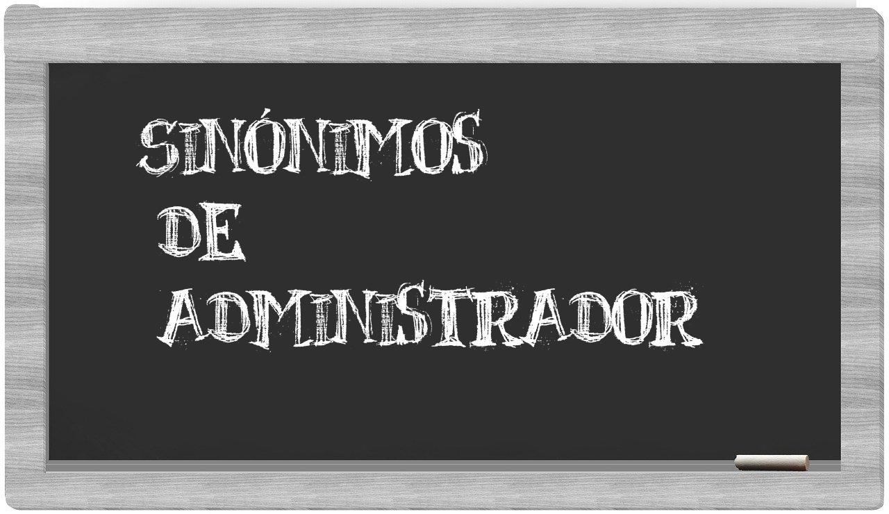 Los sinónimos de administrador: Todos los sinónimos de administrador ...