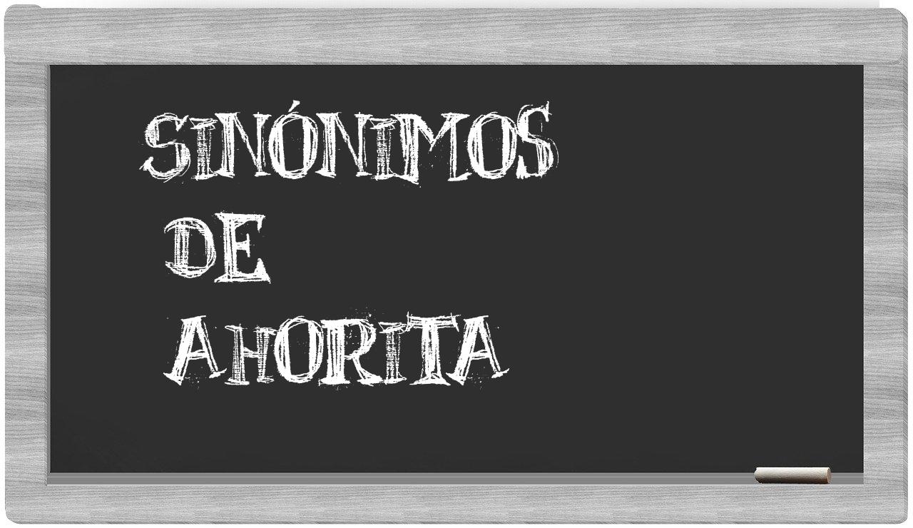 Los sinónimos de ahorita: Todos los sinónimos de ahorita, su sentido y ...