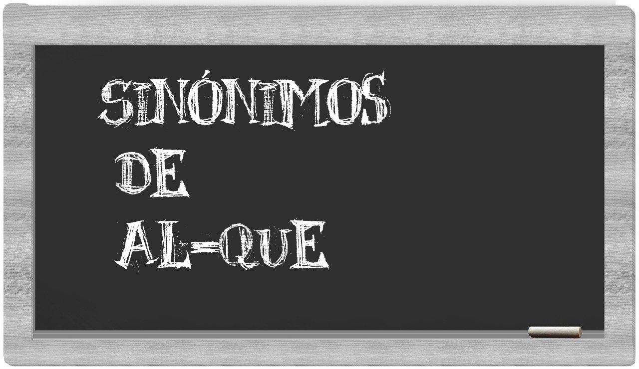 Los sinónimos de al que: Todos los sinónimos de al que, su sentido y ...