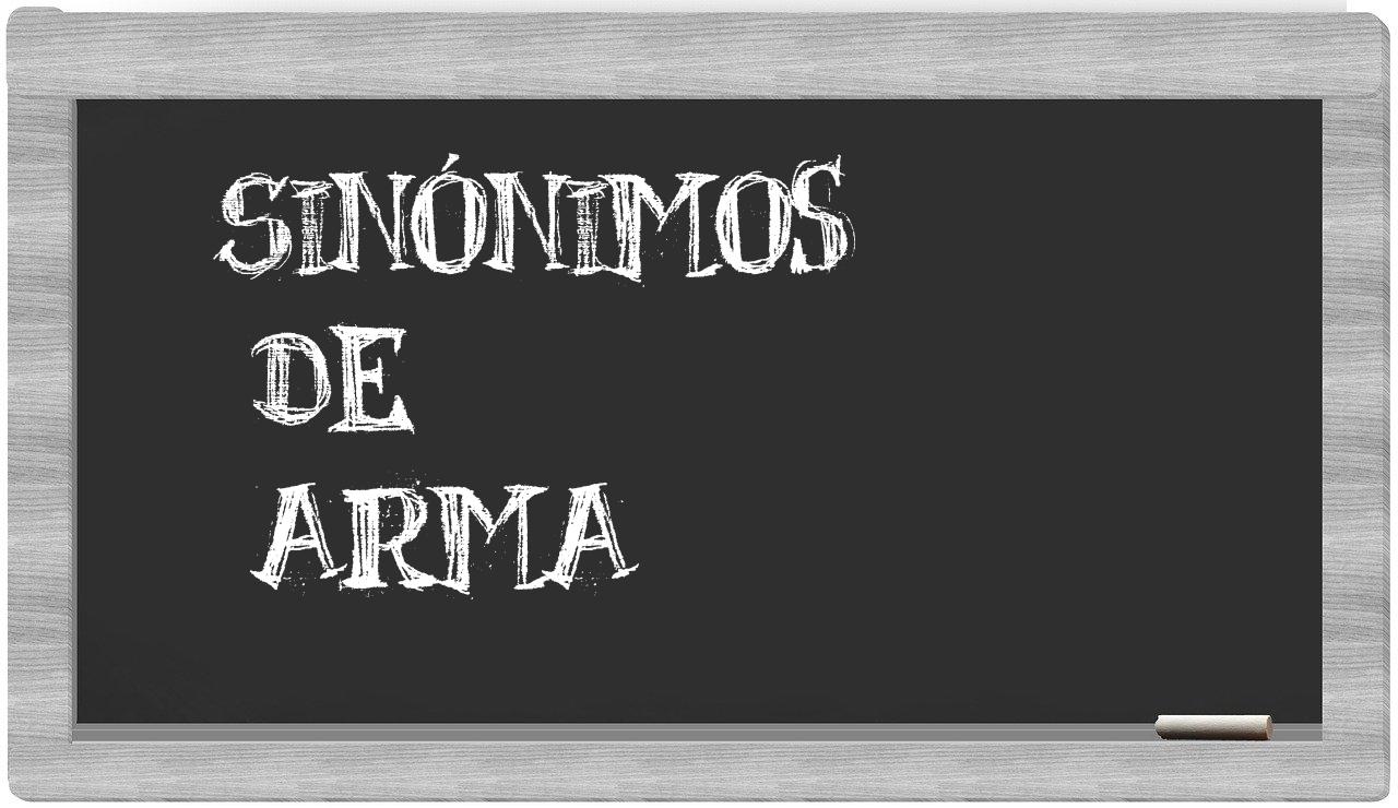 Los sinónimos de arma: Todos los sinónimos de arma, su sentido y ejemplos.