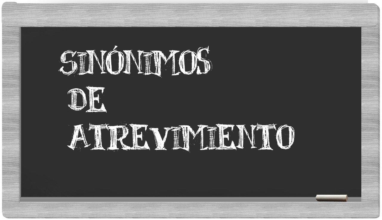 Los sinónimos de atrevimiento: Todos los sinónimos de atrevimiento, su ...