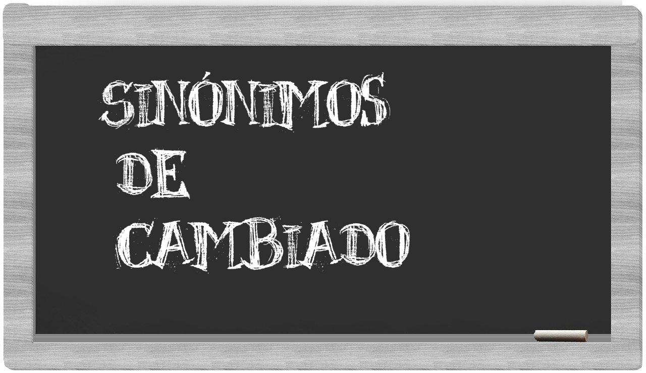 Los sinónimos de cambiado: Todos los sinónimos de cambiado, su sentido ...