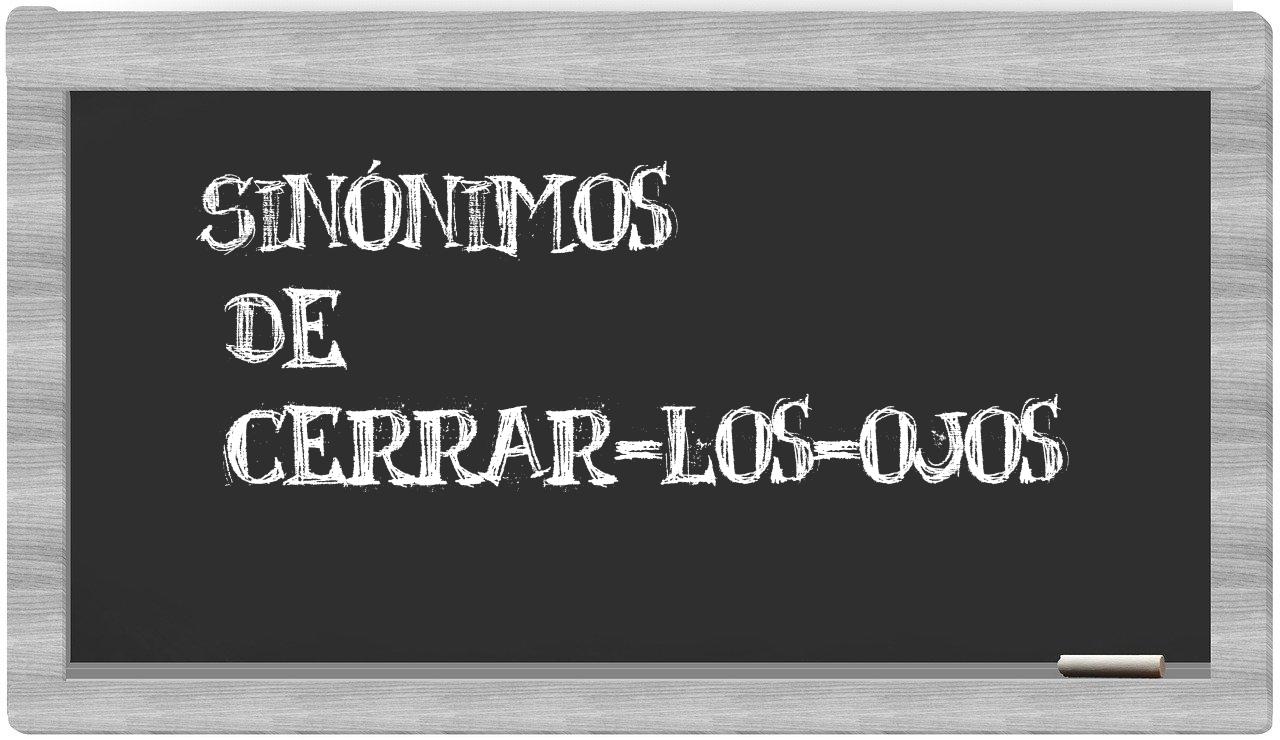 Los sinónimos de cerrar los ojos: Todos los sinónimos de cerrar los ...
