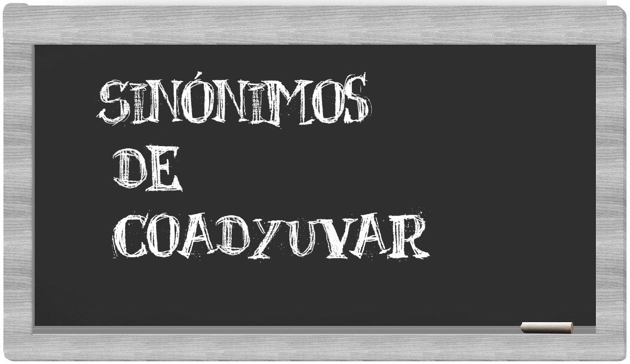 Los sinónimos de coadyuvar: Todos los sinónimos de coadyuvar, su ...