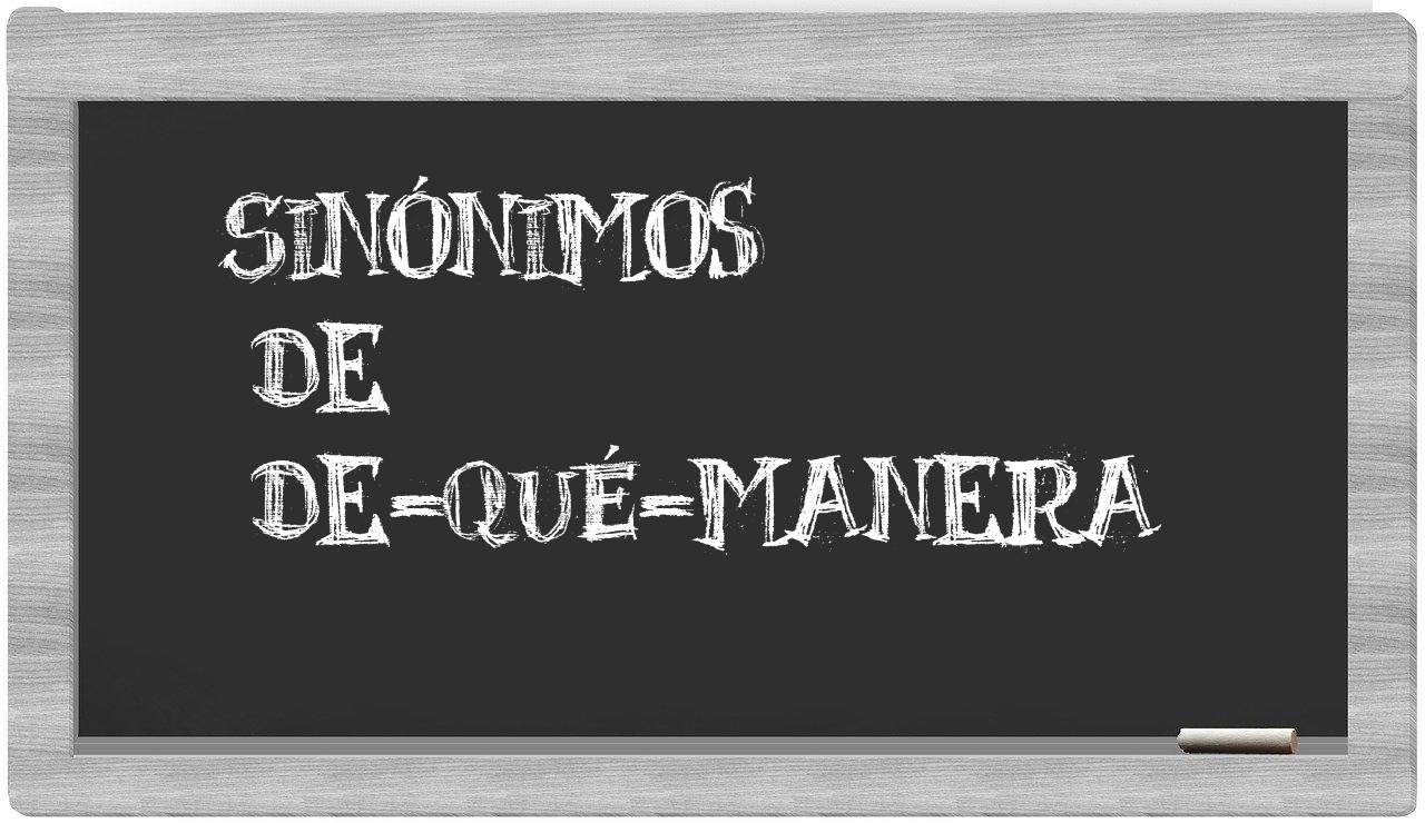 Los sinónimos de de qué manera: Todos los sinónimos de de qué manera ...