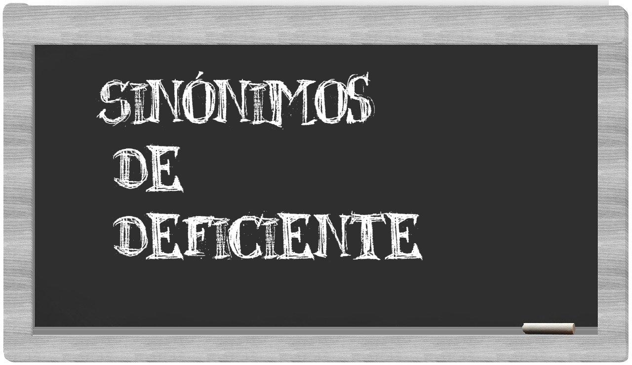 Los sinónimos de deficiente: Todos los sinónimos de deficiente, su ...