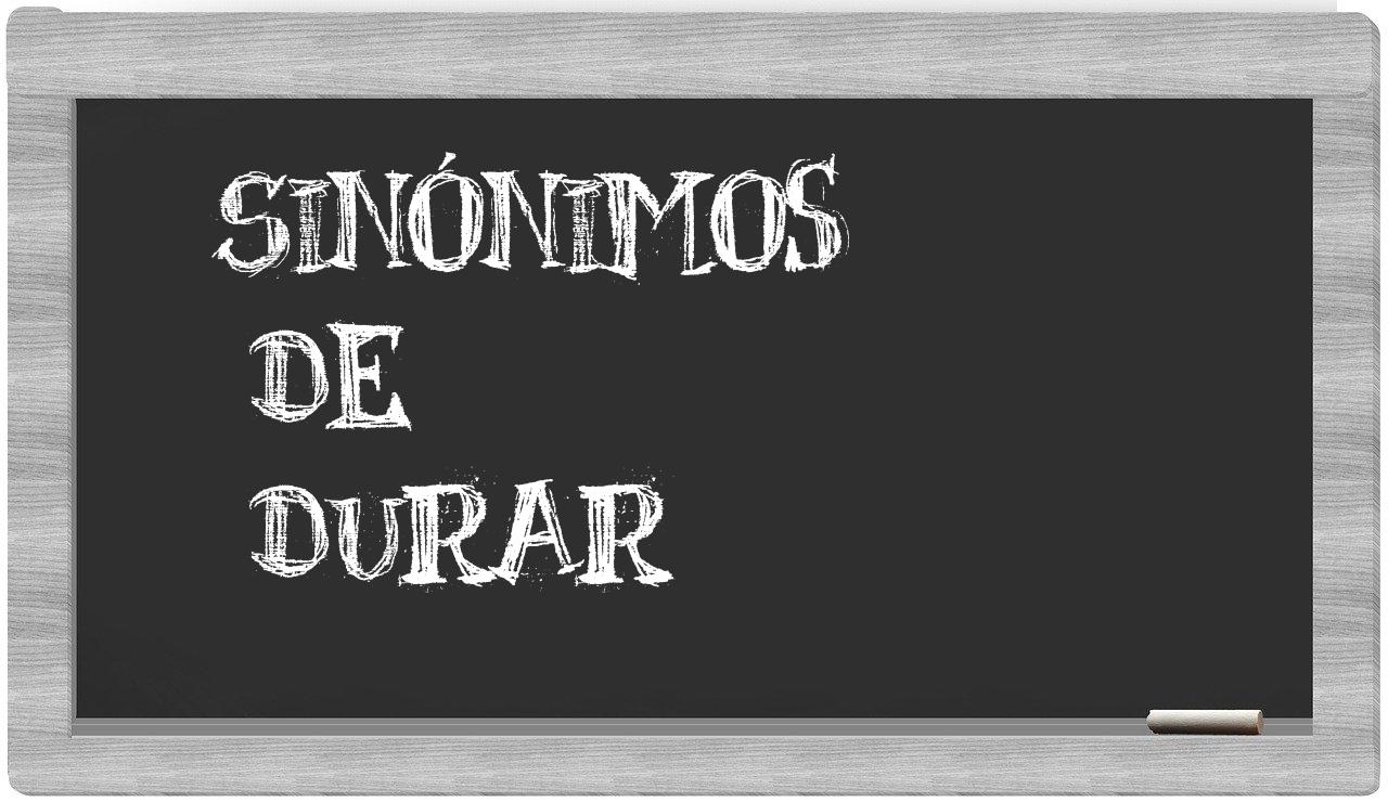 Los sinónimos de durar: Todos los sinónimos de durar, su sentido y ...