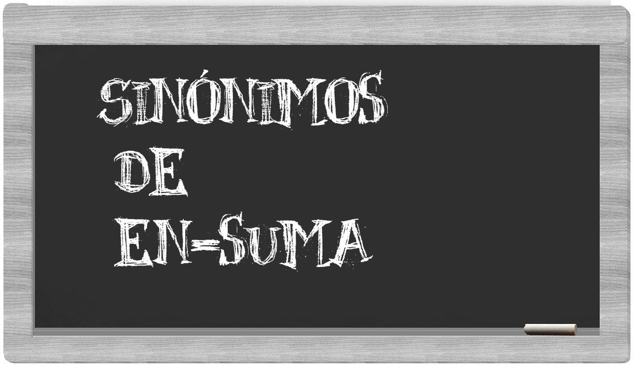 Los sinónimos de en suma: Todos los sinónimos de en suma, su sentido y ...