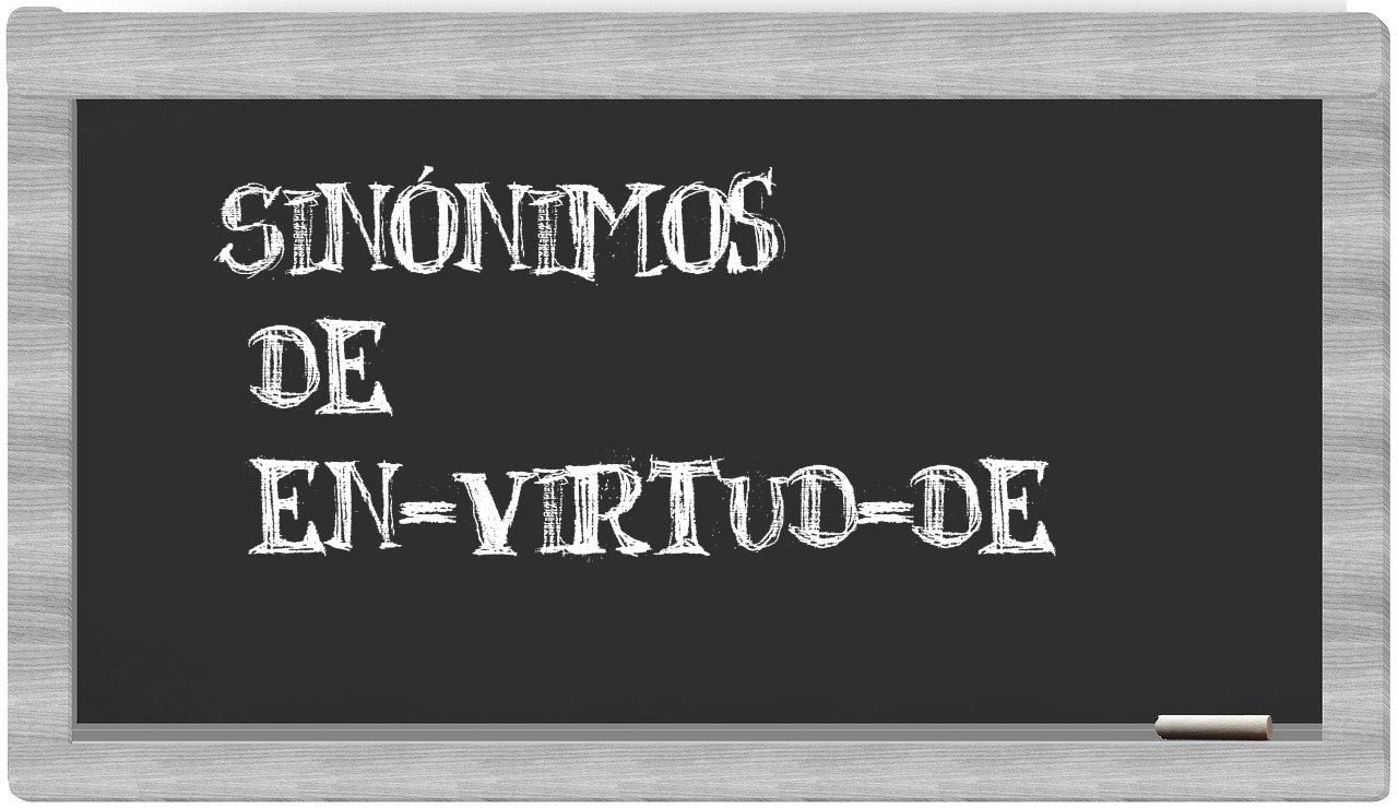 Los sinónimos de en virtud de: Todos los sinónimos de en virtud de, su ...