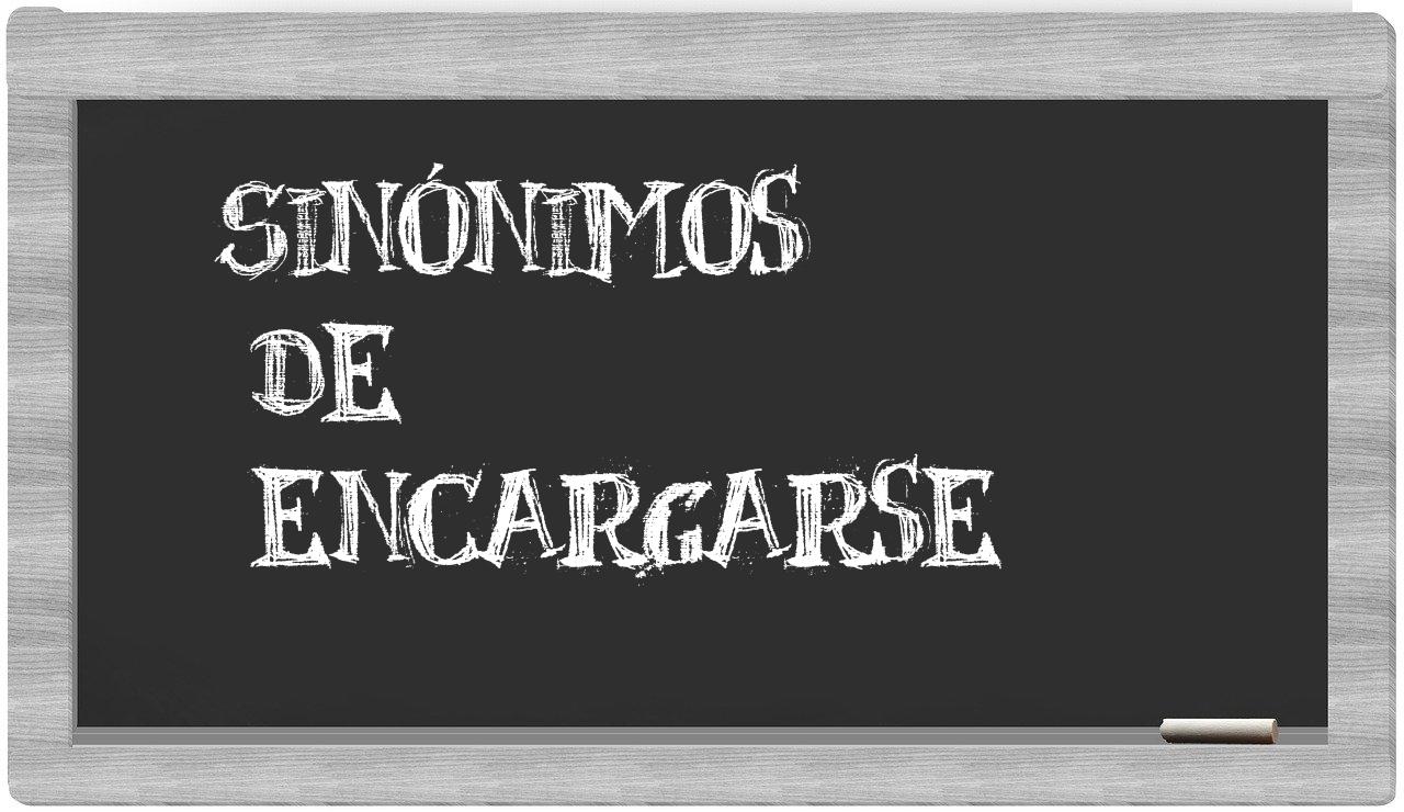 Los sinónimos de encargarse: Todos los sinónimos de encargarse, su ...