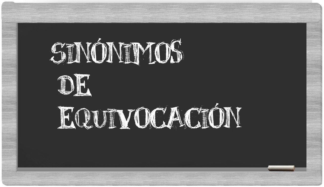 Los sinónimos de equivocación: Todos los sinónimos de equivocación, su ...
