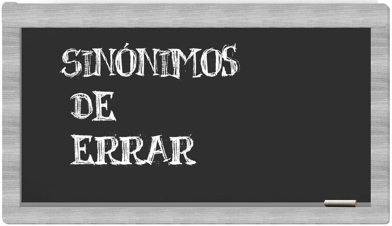 Los sinónimos de errar: Todos los sinónimos de errar, su sentido y ...