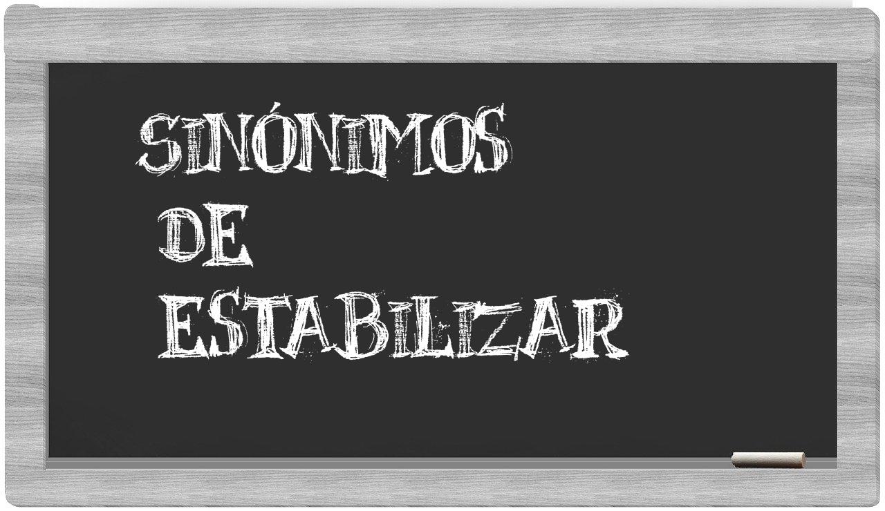 Los sinónimos de estabilizar: Todos los sinónimos de estabilizar, su ...