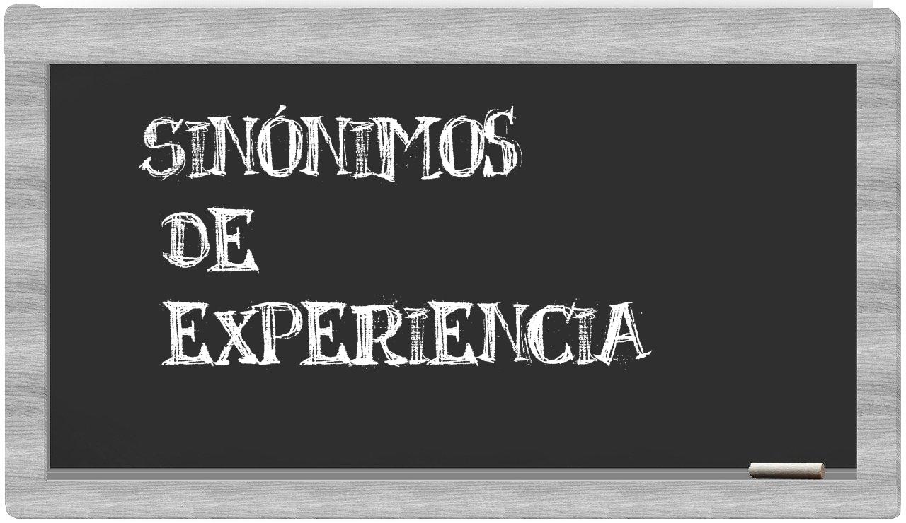 Los sinónimos de experiencia: Todos los sinónimos de experiencia, su sentido y ejemplos.