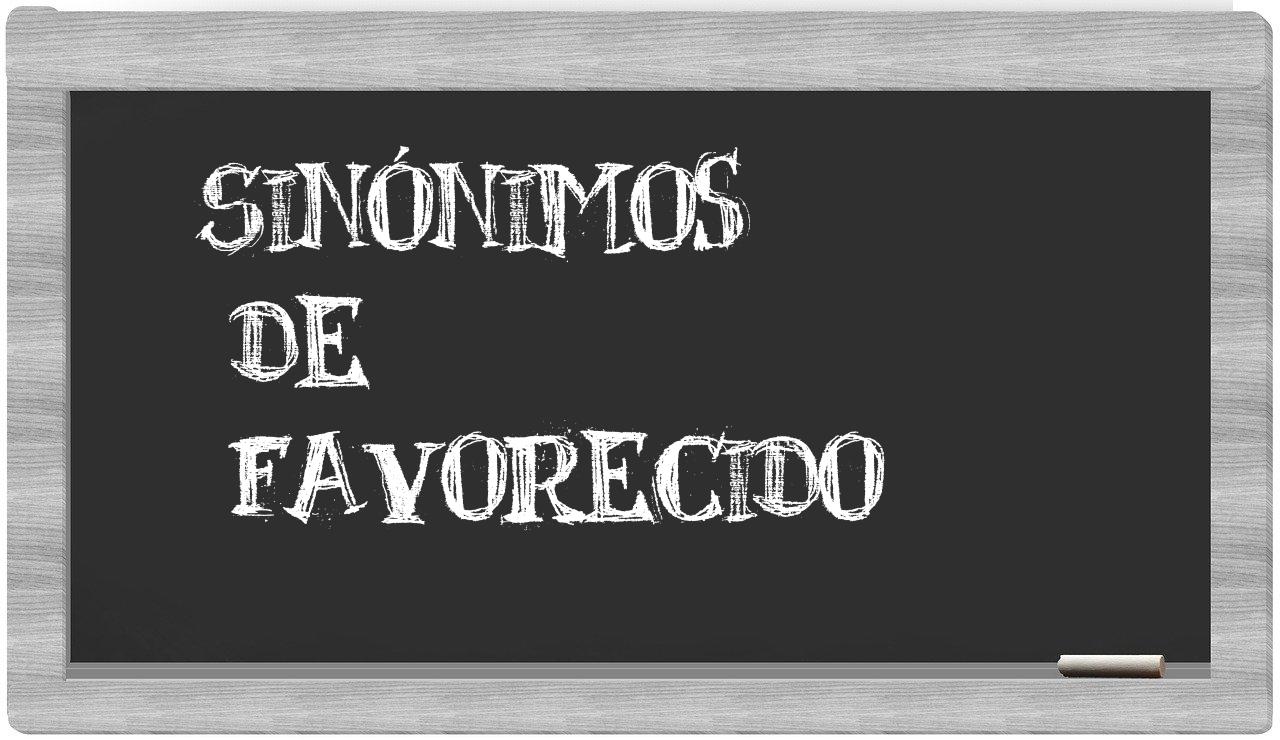Los sinónimos de favorecido: Todos los sinónimos de favorecido, su ...