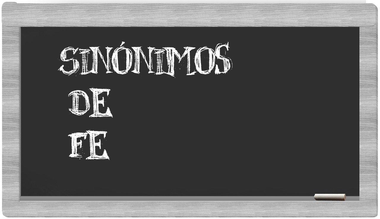 Los sinónimos de fe: Todos los sinónimos de fe, su sentido y ejemplos.