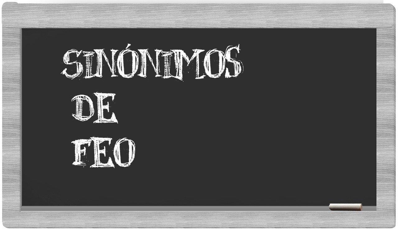 Los sinónimos de feo: Todos los sinónimos de feo, su sentido y ejemplos.