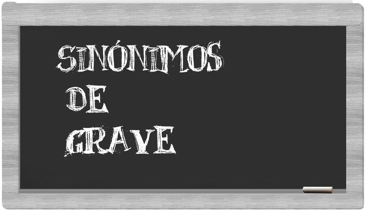Los sinónimos de grave: Todos los sinónimos de grave, su sentido y ...