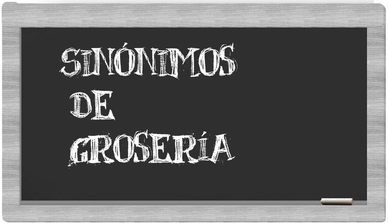 Los sinónimos de grosería: Todos los sinónimos de grosería, su sentido ...