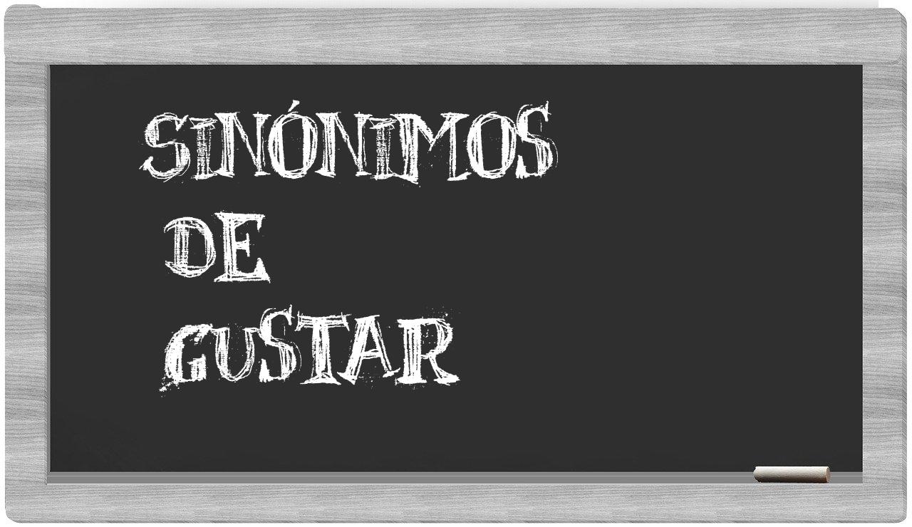 Los sinónimos de gustar: Todos los sinónimos de gustar, su sentido y ...