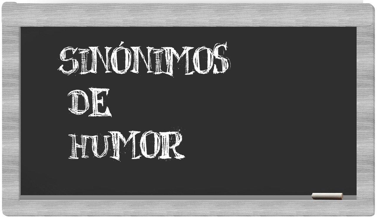 Los sinónimos de humor: Todos los sinónimos de humor, su sentido y ...