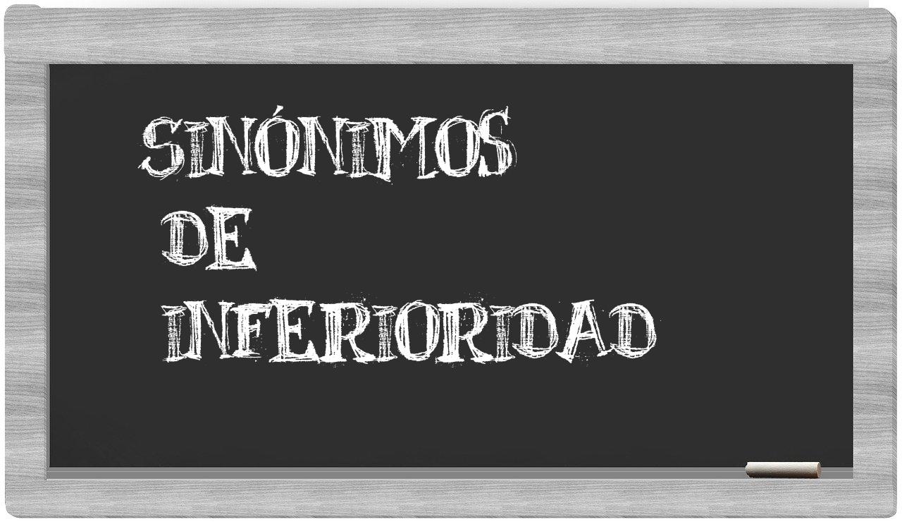 Los sinónimos de inferioridad: Todos los sinónimos de inferioridad, su ...