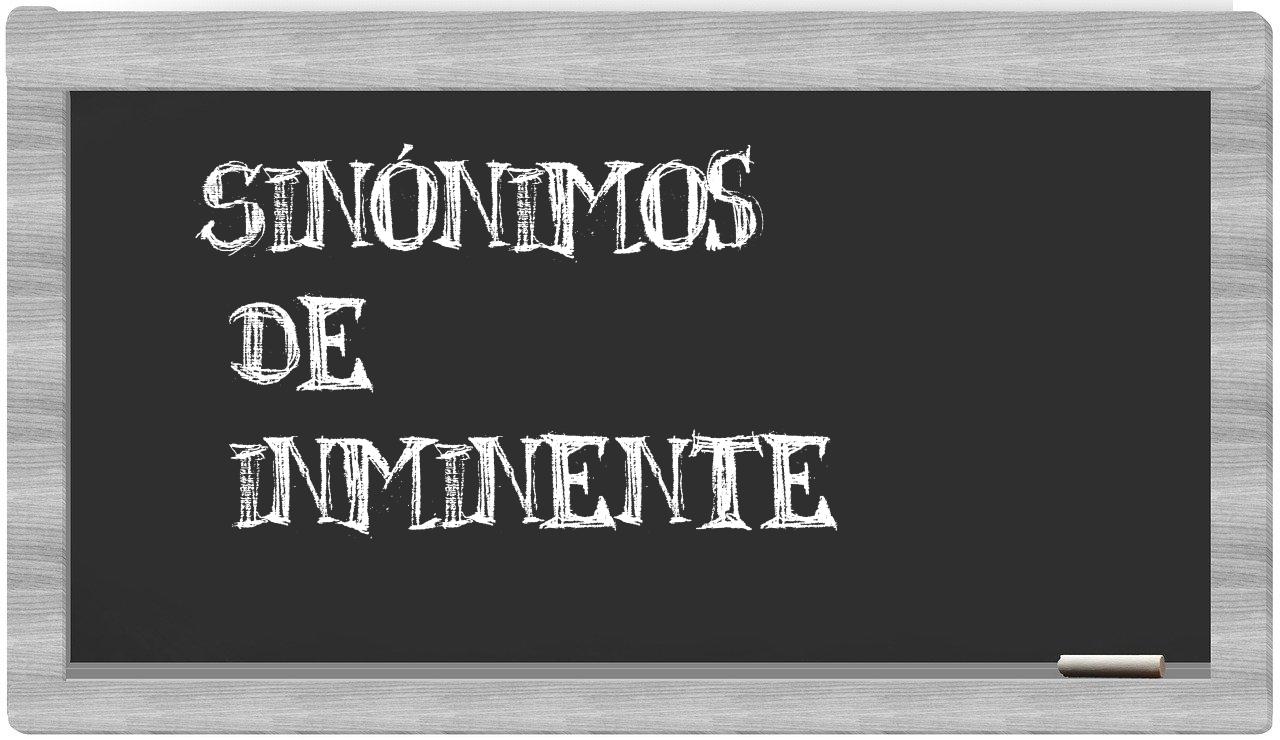 Los sinónimos de inminente: Todos los sinónimos de inminente, su ...