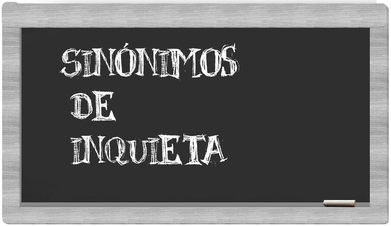 Los sinónimos de inquieta: Todos los sinónimos de inquieta, su sentido ...