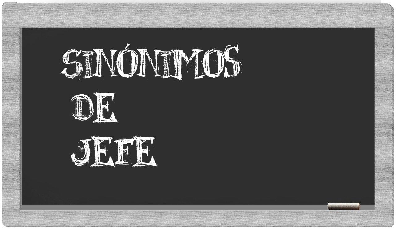 Los sinónimos de jefe: Todos los sinónimos de jefe, su sentido y ejemplos.