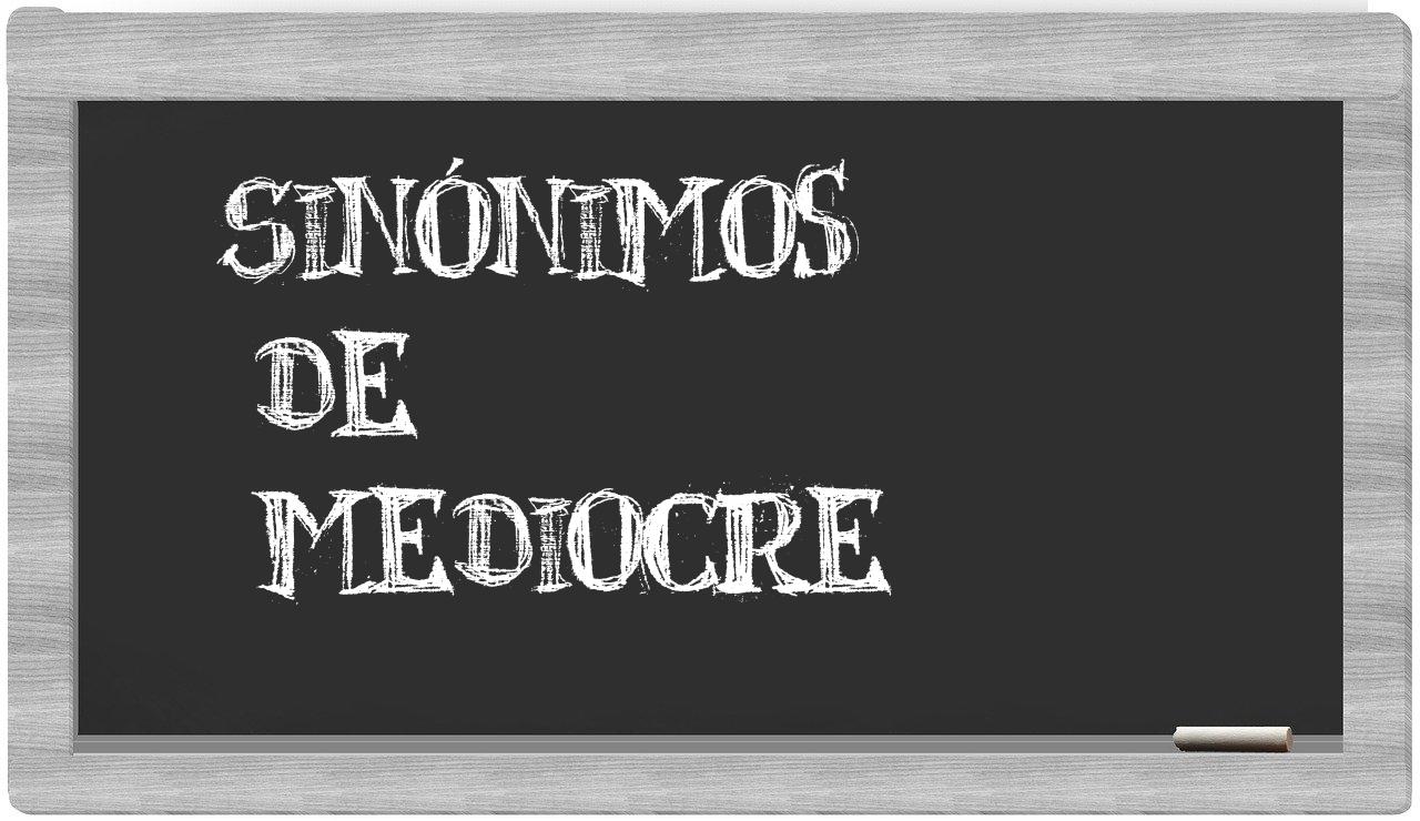 Los sinónimos de mediocre: Todos los sinónimos de mediocre, su sentido ...