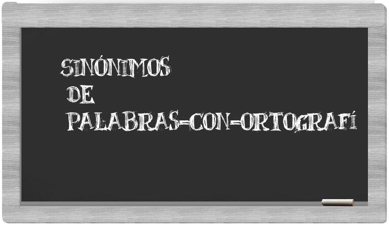 Los sinónimos de palabras con ortografí: Todos los sinónimos de ...