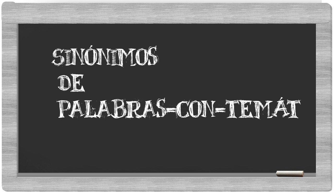 Los sinónimos de palabras con temát: Todos los sinónimos de palabras ...