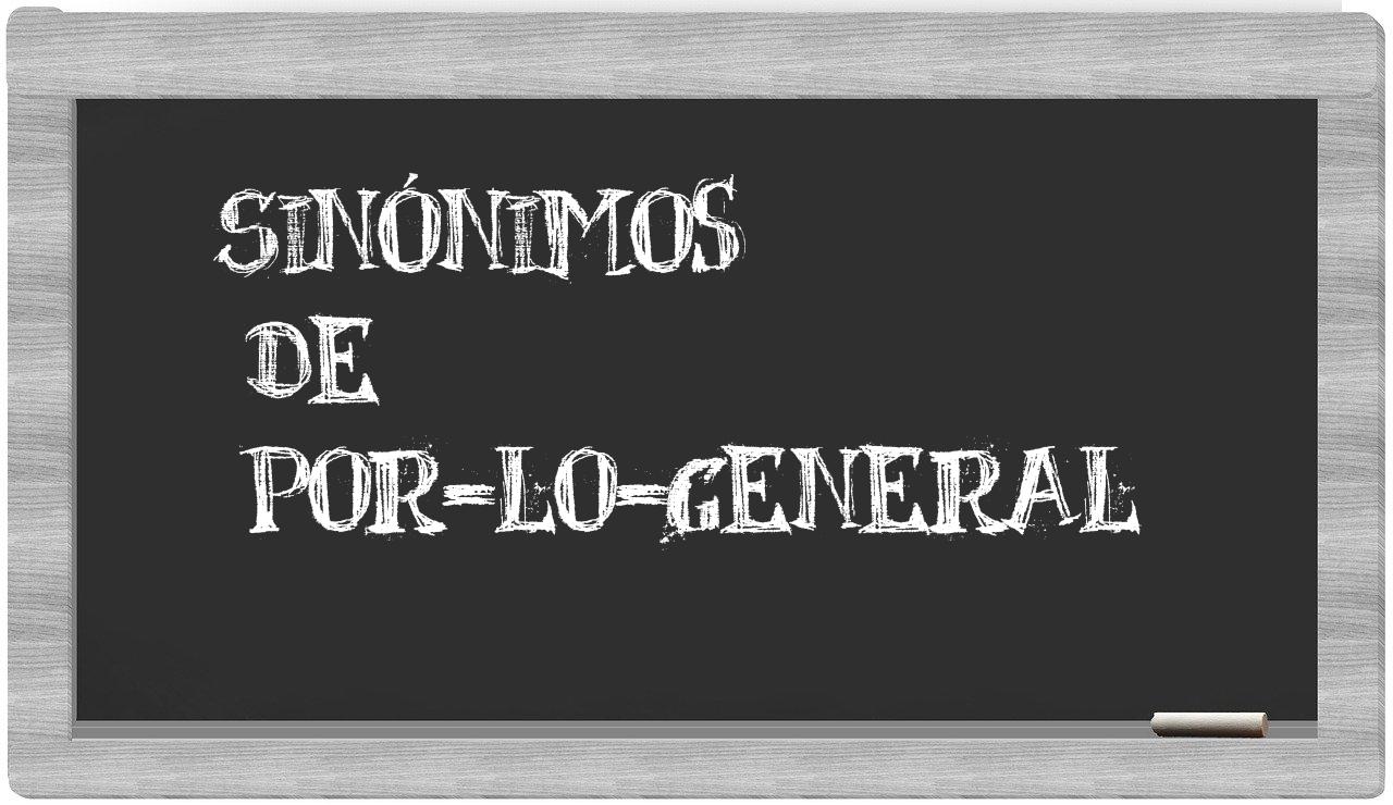 Los sinónimos de por lo general: Todos los sinónimos de por lo general ...