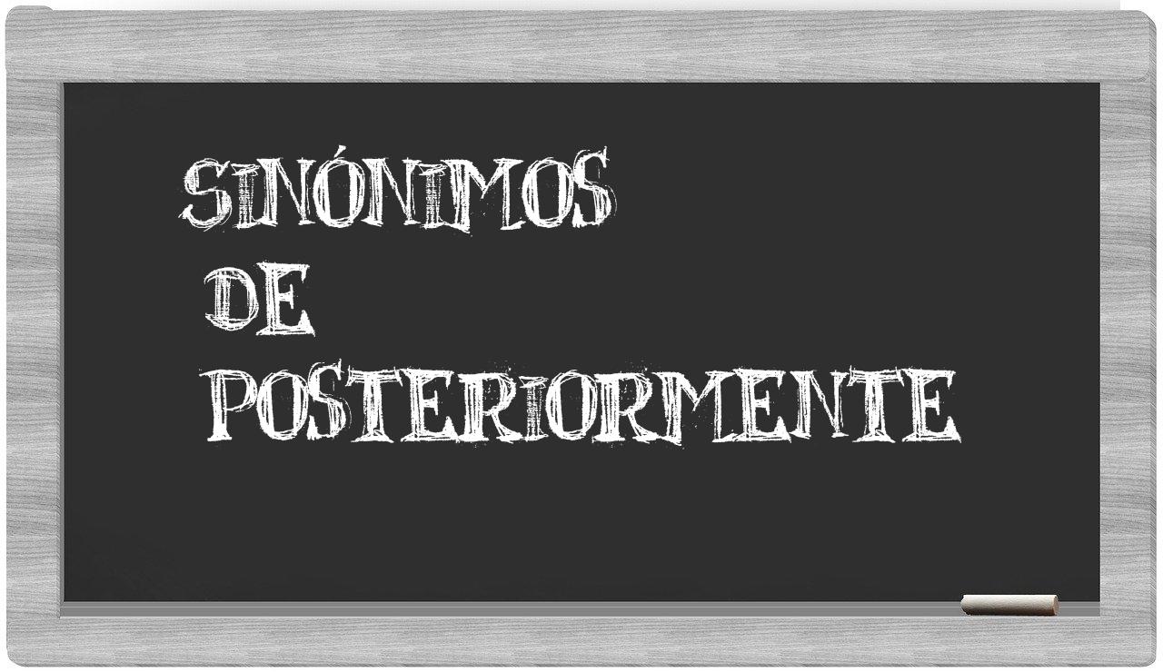Los sinónimos de posteriormente: Todos los sinónimos de posteriormente ...