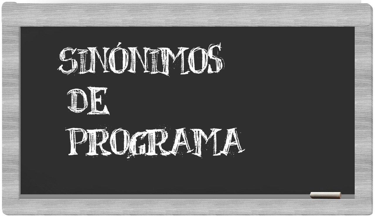 Los sinónimos de programa: Todos los sinónimos de programa, su sentido ...