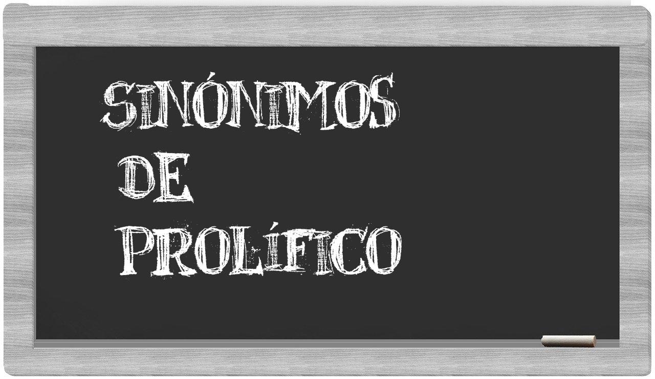 Los sinónimos de prolífico: Todos los sinónimos de prolífico, su ...