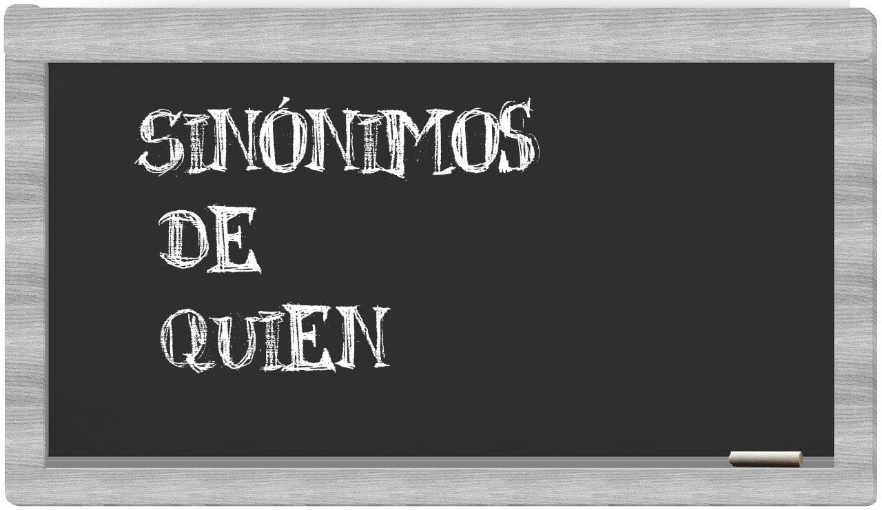 Los sinónimos de quien: Todos los sinónimos de quien, su sentido y ...