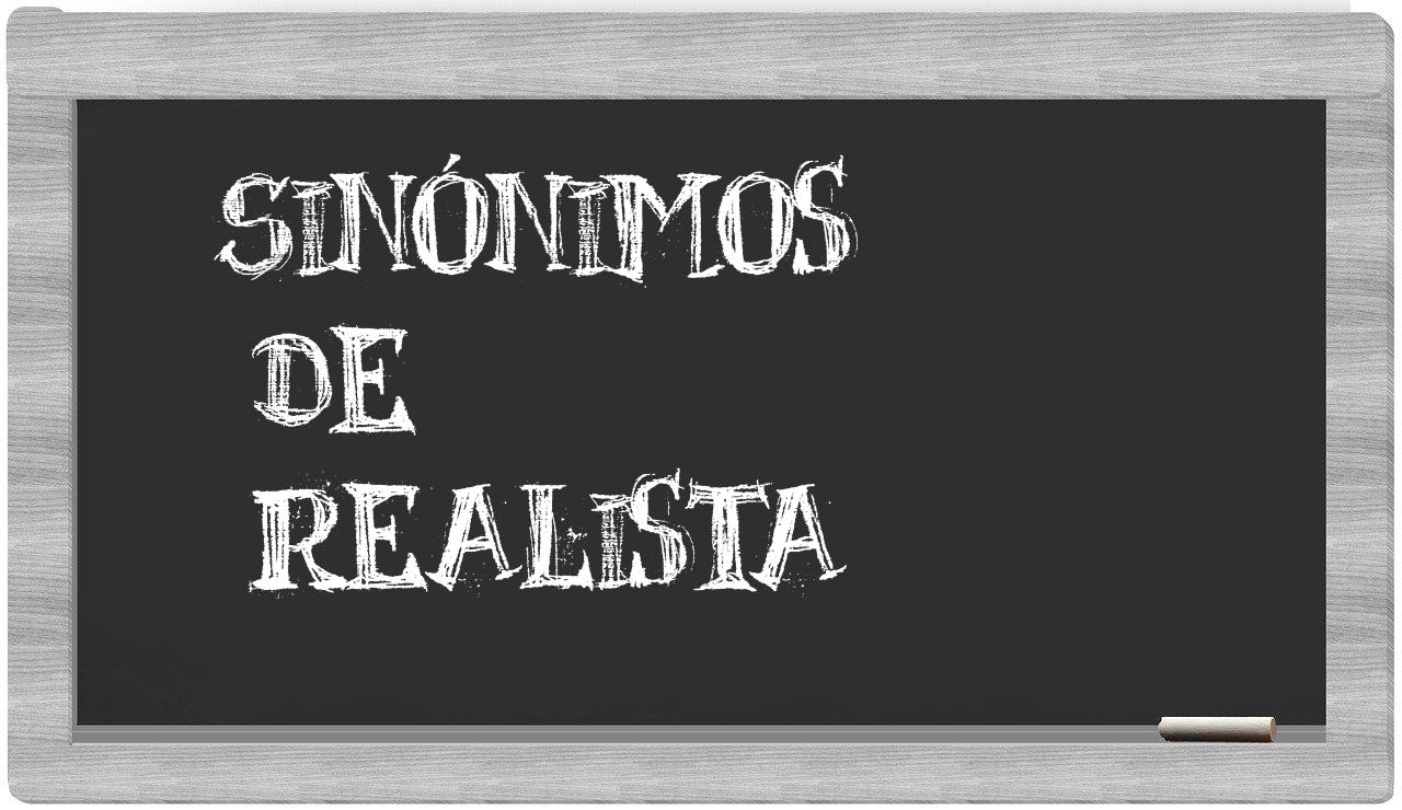Los sinónimos de realista: Todos los sinónimos de realista, su sentido ...