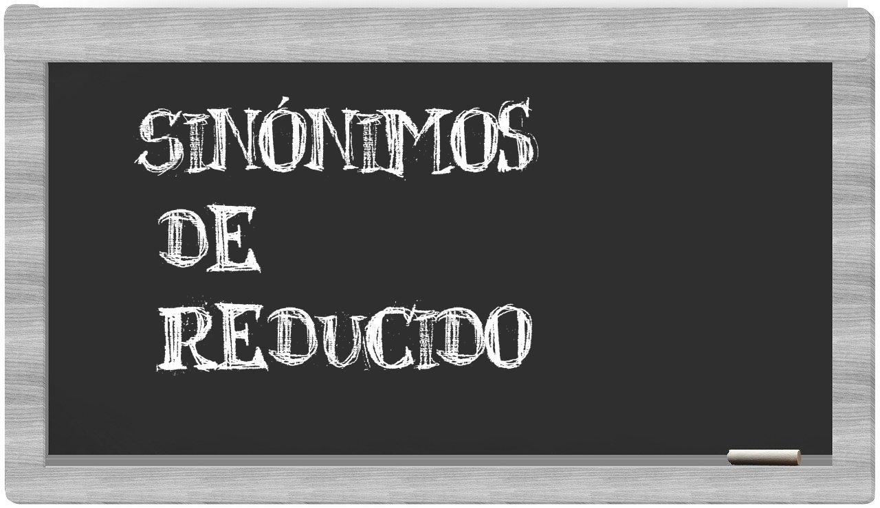 Los sinónimos de reducido: Todos los sinónimos de reducido, su sentido ...