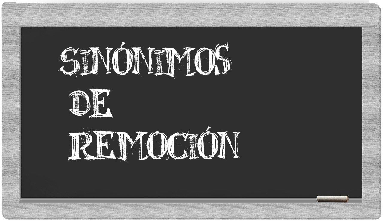 Los sinónimos de remoción: Todos los sinónimos de remoción, su sentido ...