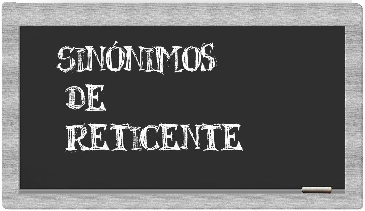 Los sinónimos de reticente: Todos los sinónimos de reticente, su ...