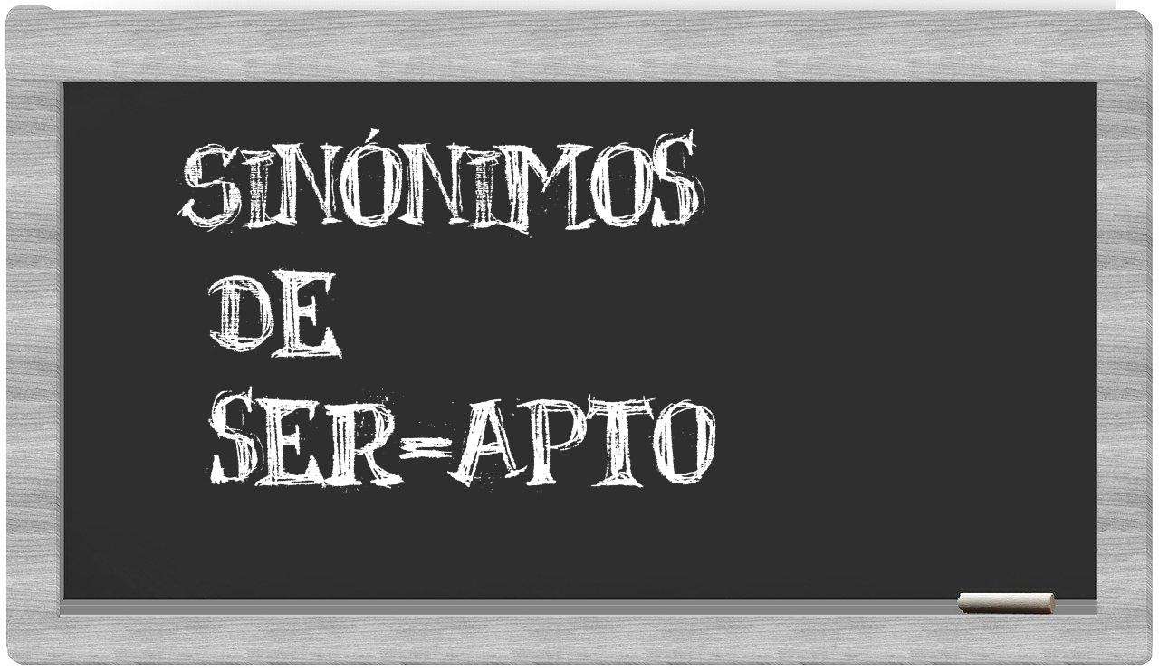 Los sinónimos de ser apto: Todos los sinónimos de ser apto, su sentido ...