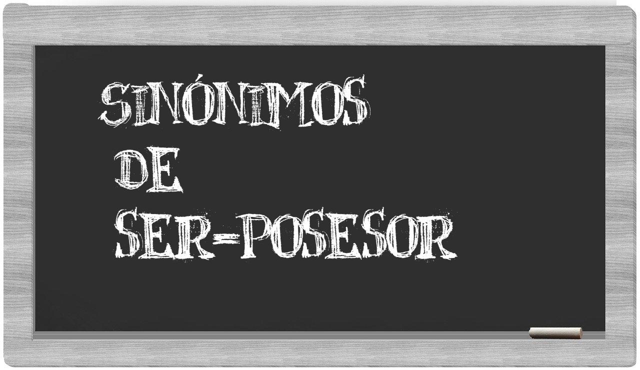 Los sinónimos de ser posesor: Todos los sinónimos de ser posesor, su ...