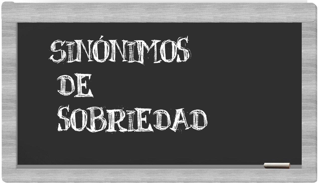 Los sinónimos de sobriedad: Todos los sinónimos de sobriedad, su ...