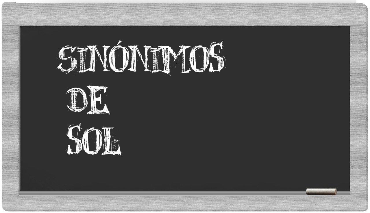 Los sinónimos de sol: Todos los sinónimos de sol, su sentido y ejemplos.