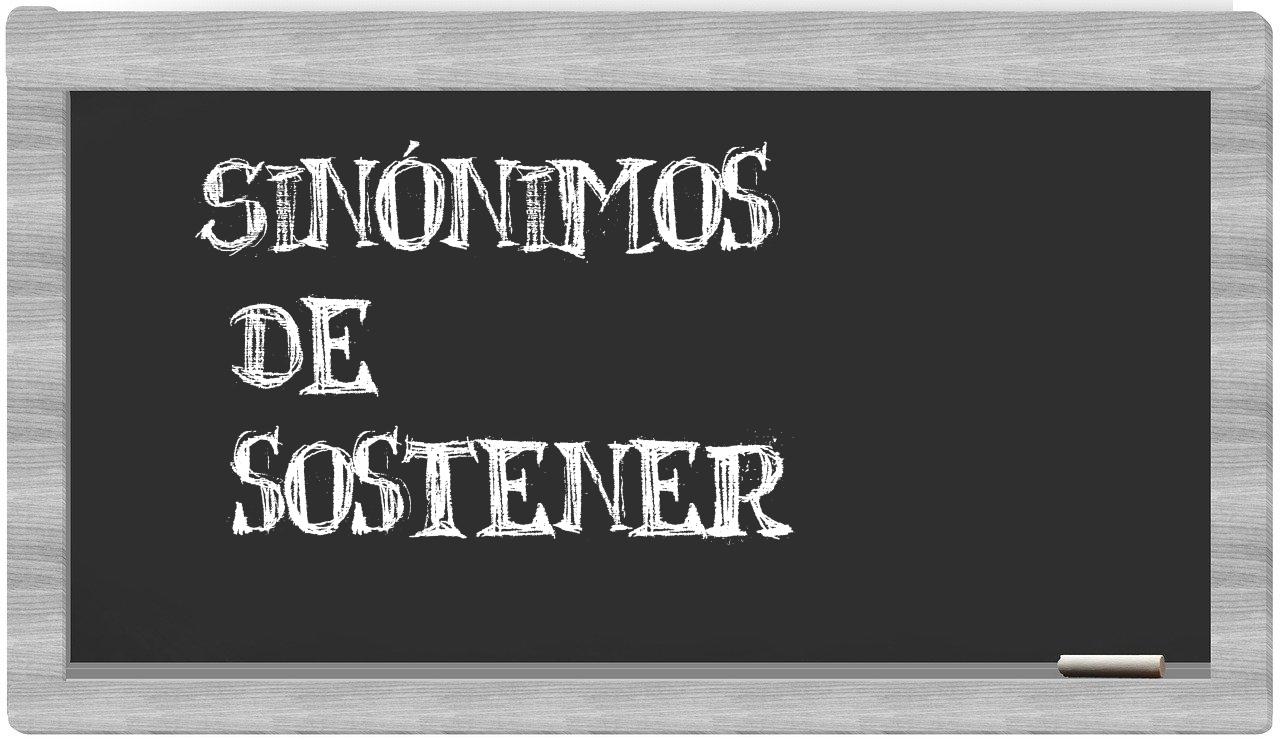 Los sinónimos de sostener: Todos los sinónimos de sostener, su sentido ...