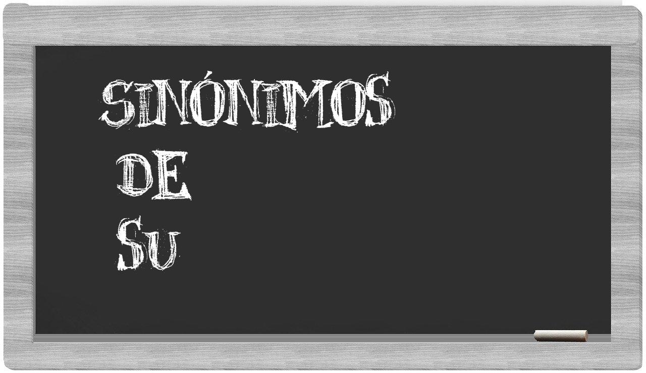 Los sinónimos de su: Todos los sinónimos de su, su sentido y ejemplos.