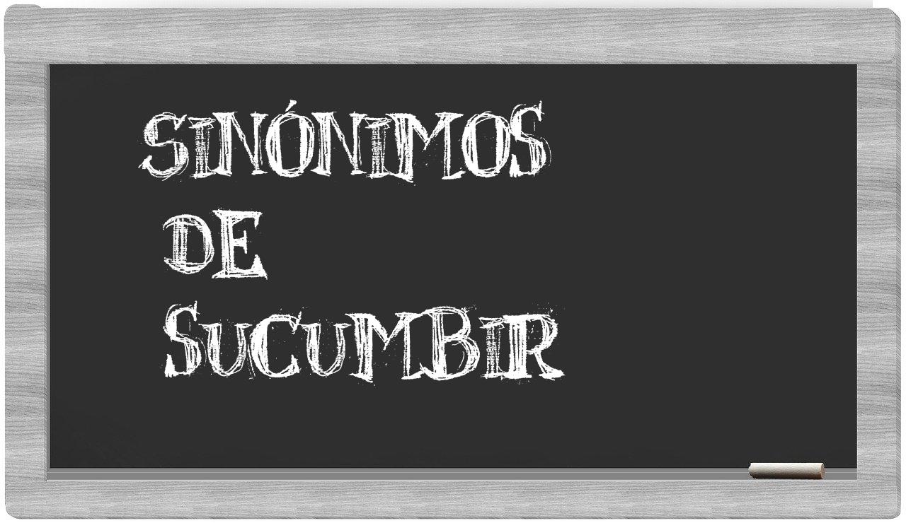 Los sinónimos de sucumbir: Todos los sinónimos de sucumbir, su sentido ...